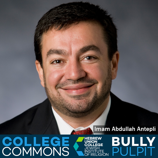 Imam Abdullah Antepli: The American Muslim Identity - HUC-JIR College ...